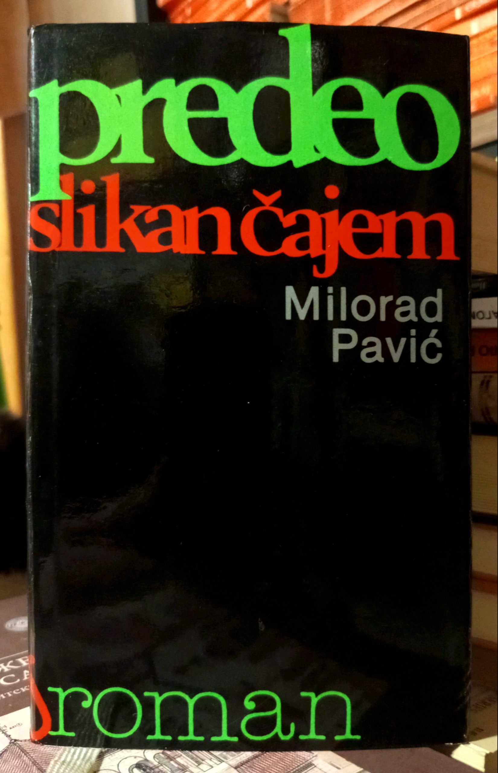 Milorad Pavić - Predeo slikan čajem - Slobodni Um